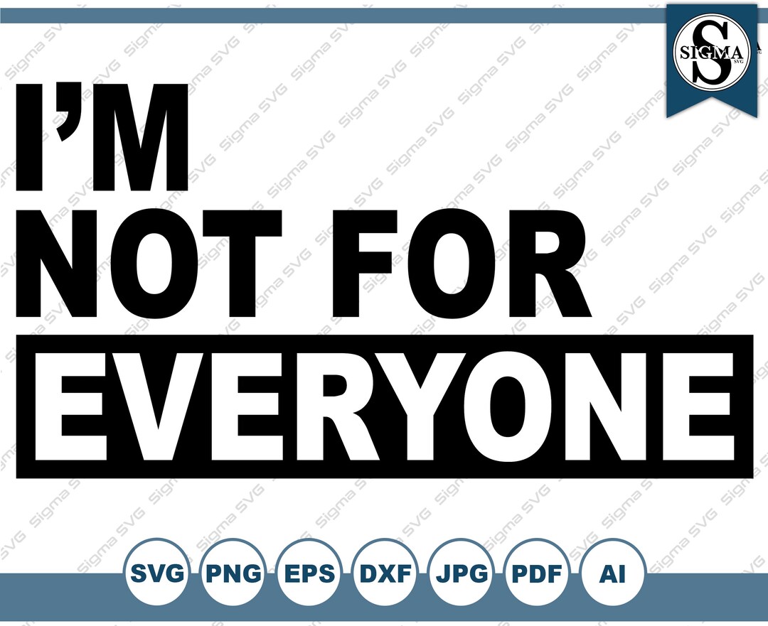 I'm Not for Everyone SVG - Funny SVG - Clipart for Cricut and ...