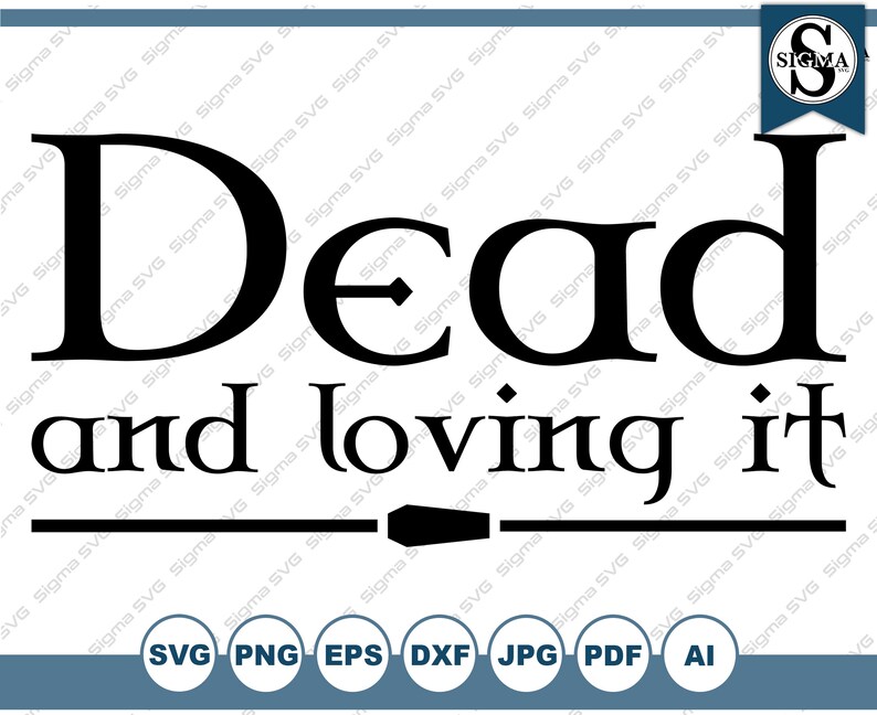 Dead and Loving It SVG - Dead Svg, Death Svg, Death Clipart, Coffin Svg ...