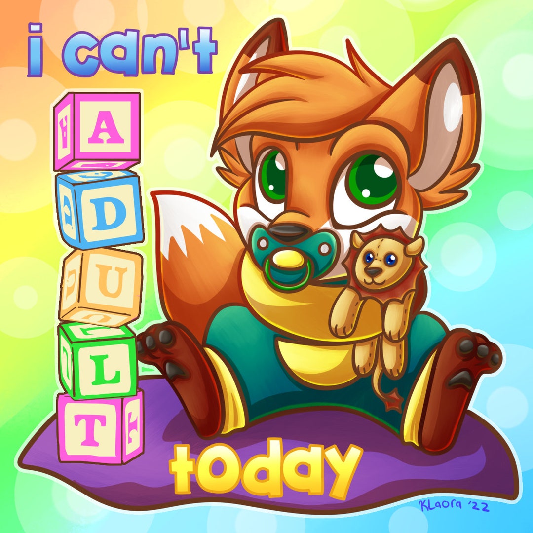 I Can't Adult Today Furry Kidcore Babyfur ABDL Little Space Fox Toy ...