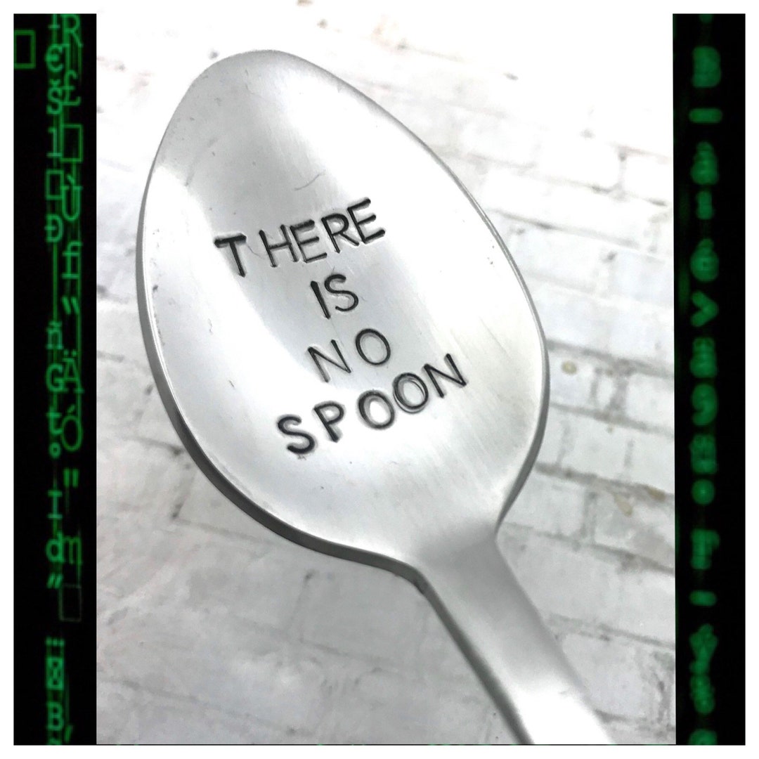 There is No Spoon Hand Stamped Matrix Themed Spoon. the Spoon Only ...