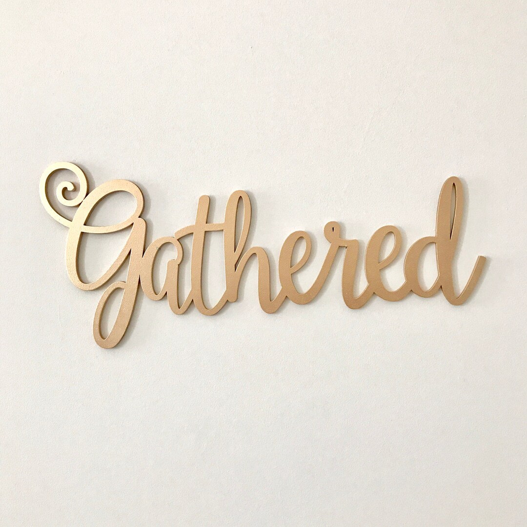 Gathered Sign Gather Laser Cut Sign Farm House Decor Wall Art ...