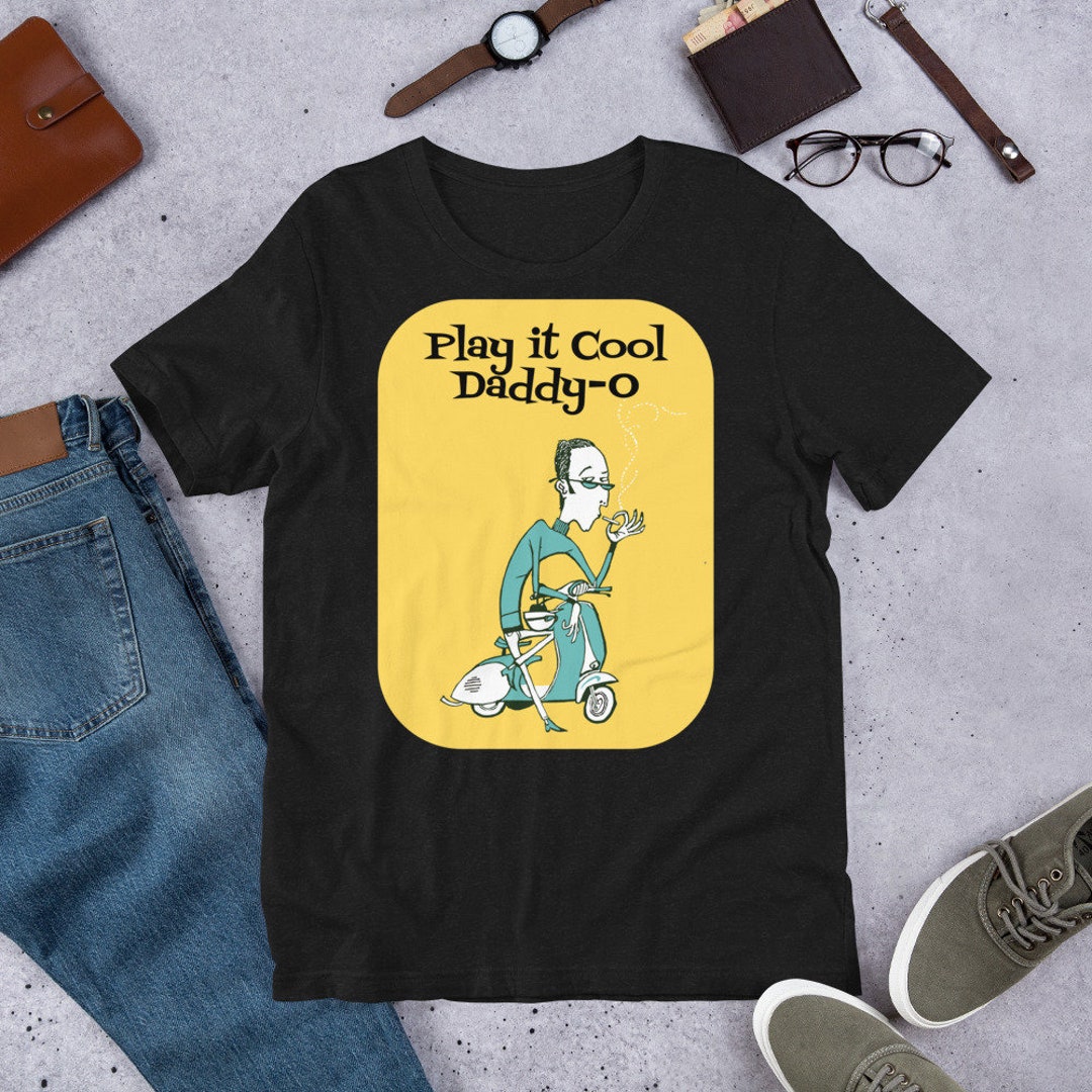 Play It Cool Daddy-o Short-sleeve Unisex T-shirt - Etsy