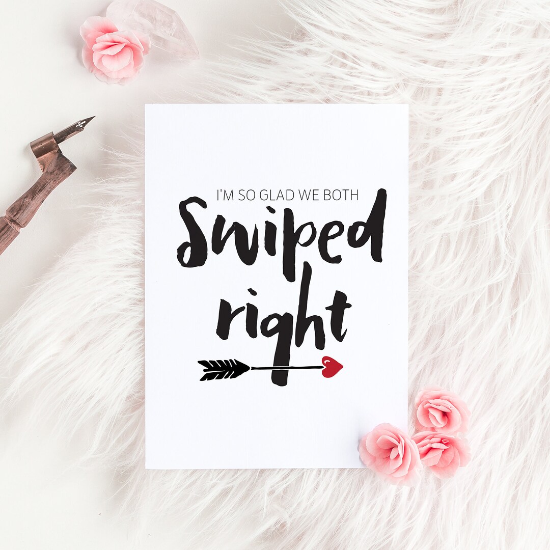I'm Glad We Both SWIPED RIGHT Valentine's Day - Etsy