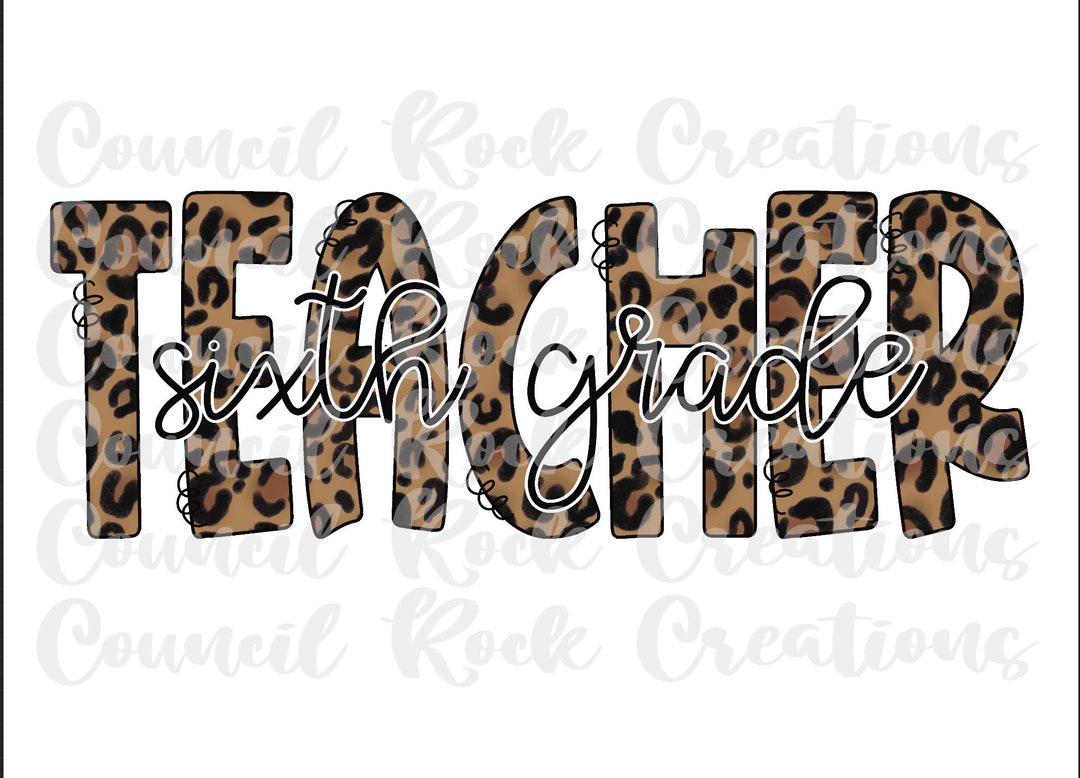 Sixth Grade Teacher PNG Cheetah Print Doodle Letters Digital File ...