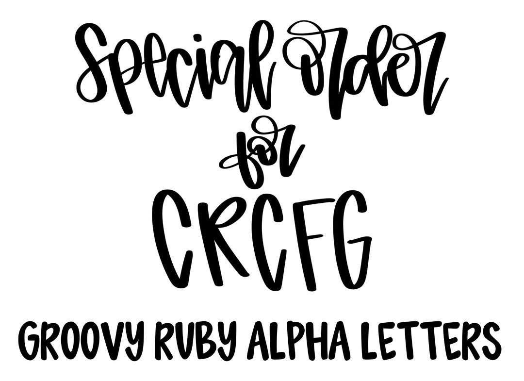 Special Order for CRCFG, Groovy Ruby Alpha Sets, 4 Patterns 26 Letters ...