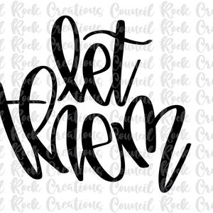 Let Them PNG, Inspirational, Digital File, Sublimation Download, DTF - Etsy