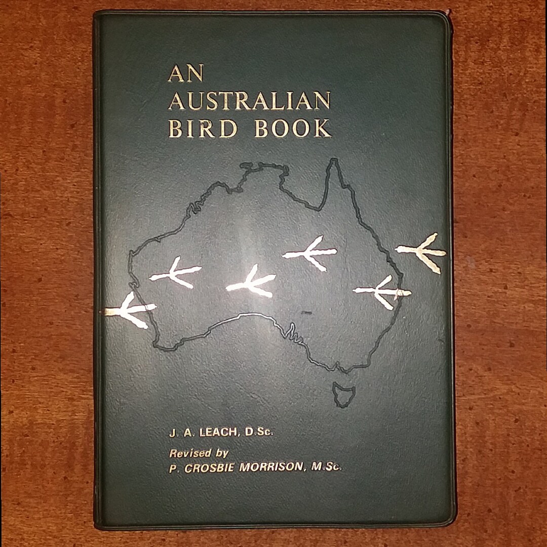 1968 J.A. Leach an Australian Bird Book A Complete Guide to the Birds ...