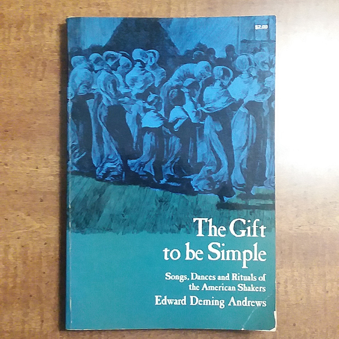 1967 Edward Deming Andrews the Gift to Be Simple Songs, Dances and ...