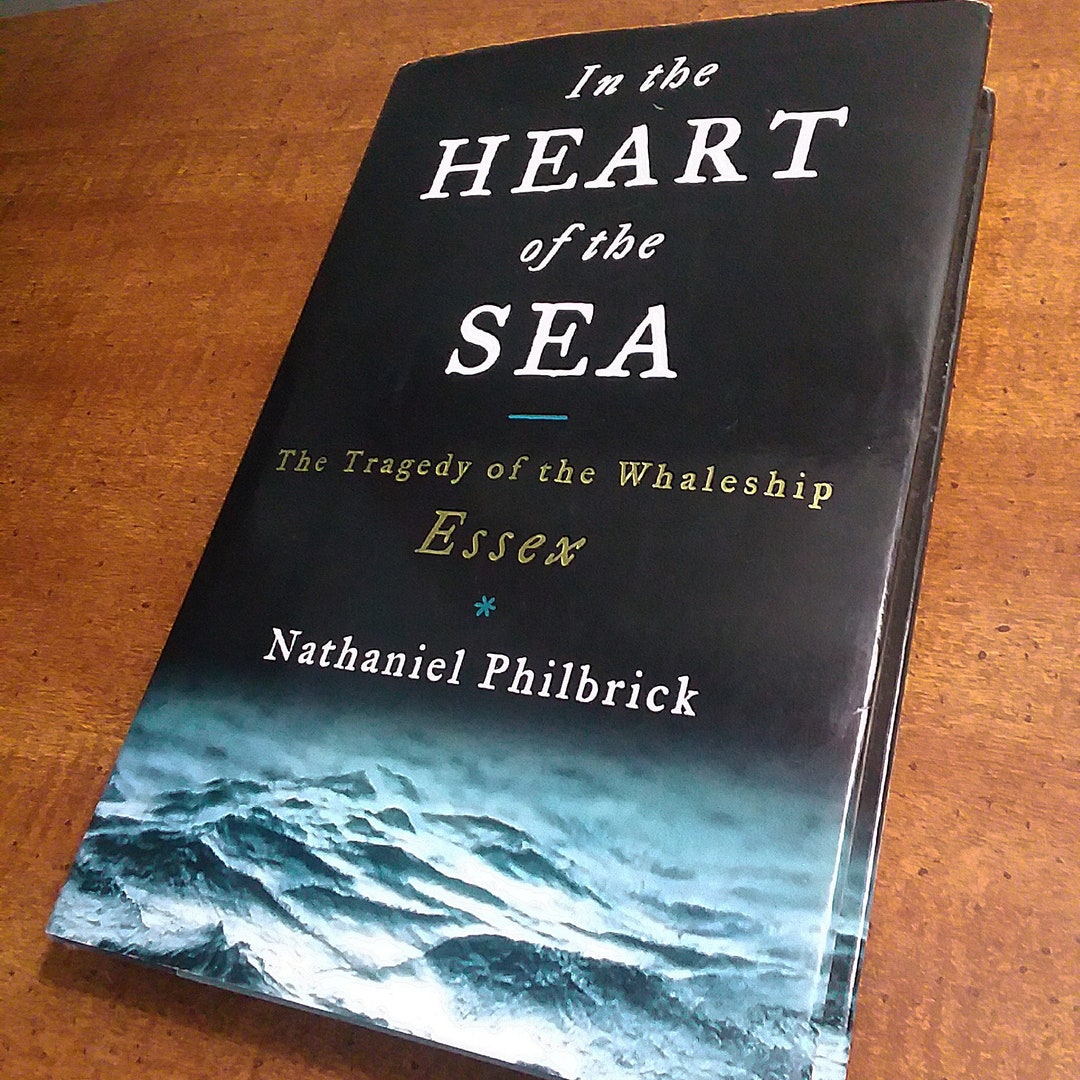 2000 Nathaniel Philbrick in the Heart of the Sea the Tragedy of the ...