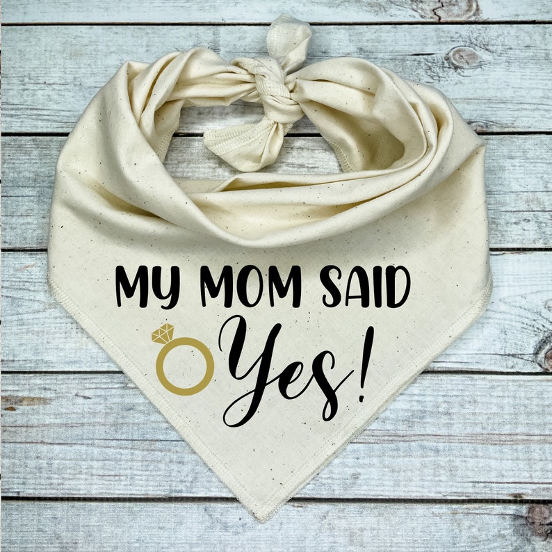 My Mom Said Yes With Gold Ring Dog Bandana Engagement Gifts - Etsy