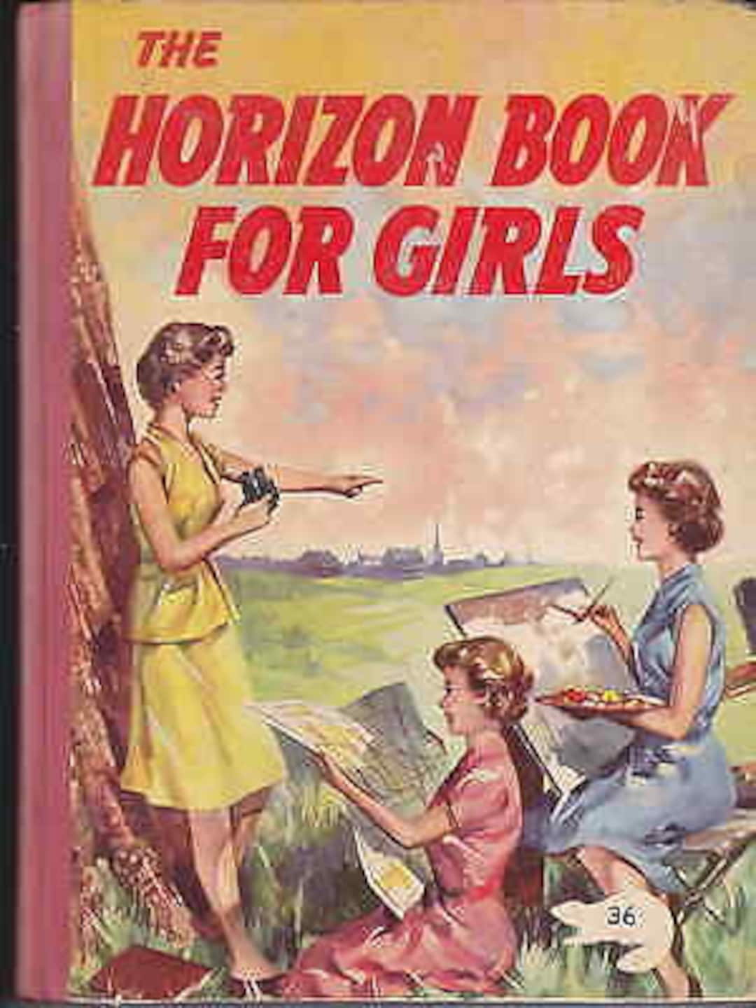 The Horizon Book for Girls de varios escritores, entre ellos Winifred ...