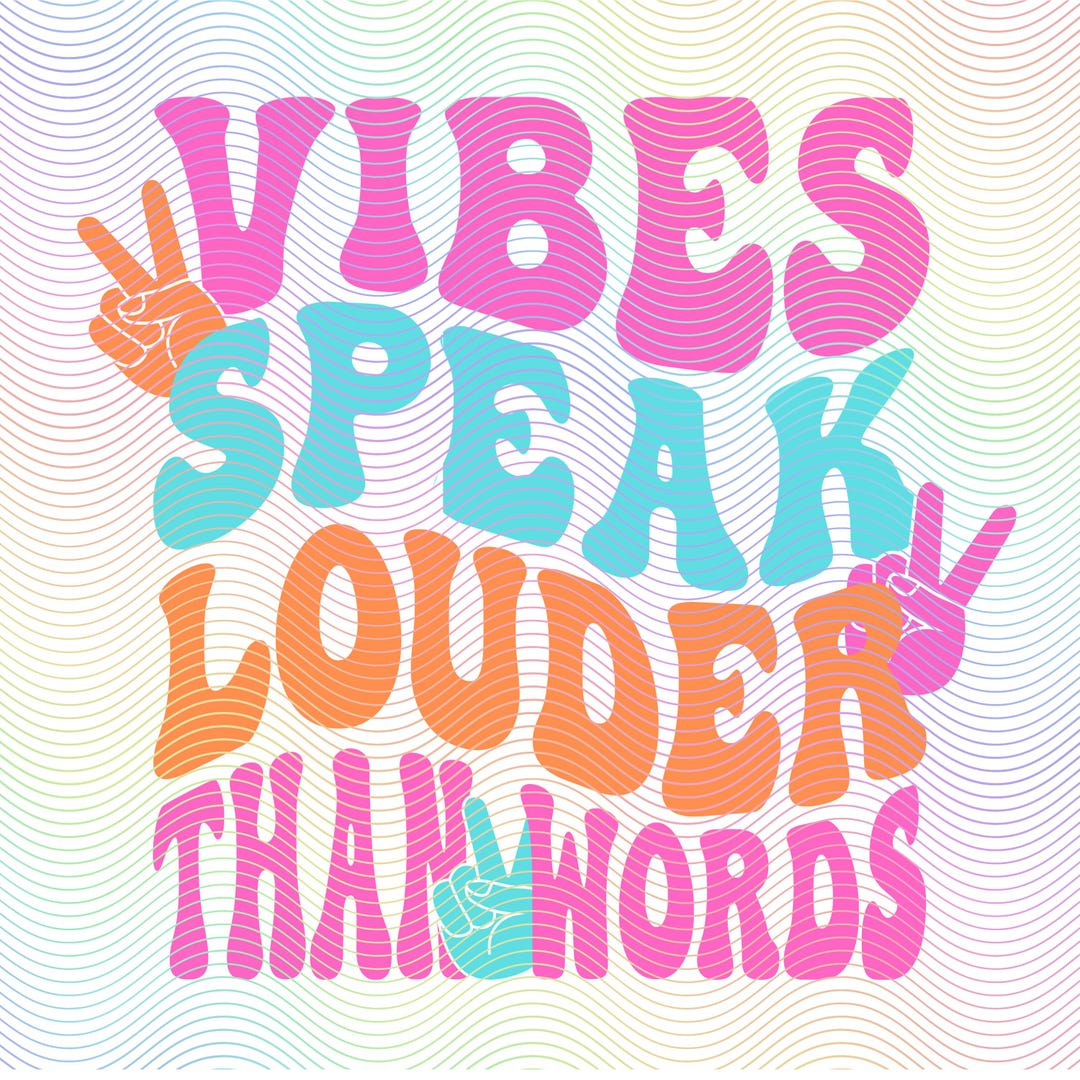 Vibes Speak Louder Than Words PNG Good Vibes Only - Etsy