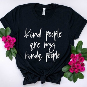 Kind People Are My Kinda People Shirt - Etsy