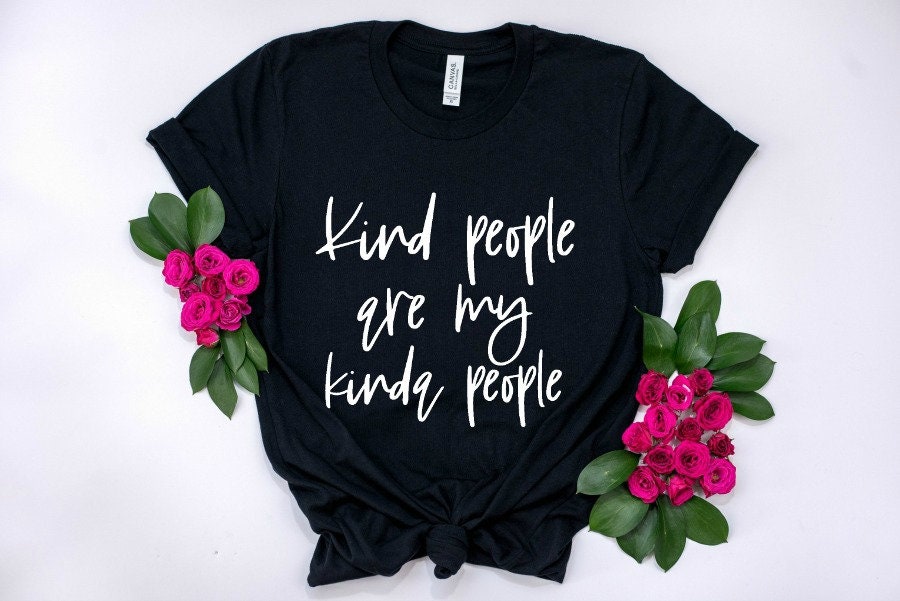 Kind People Are My Kinda People Shirt | Etsy