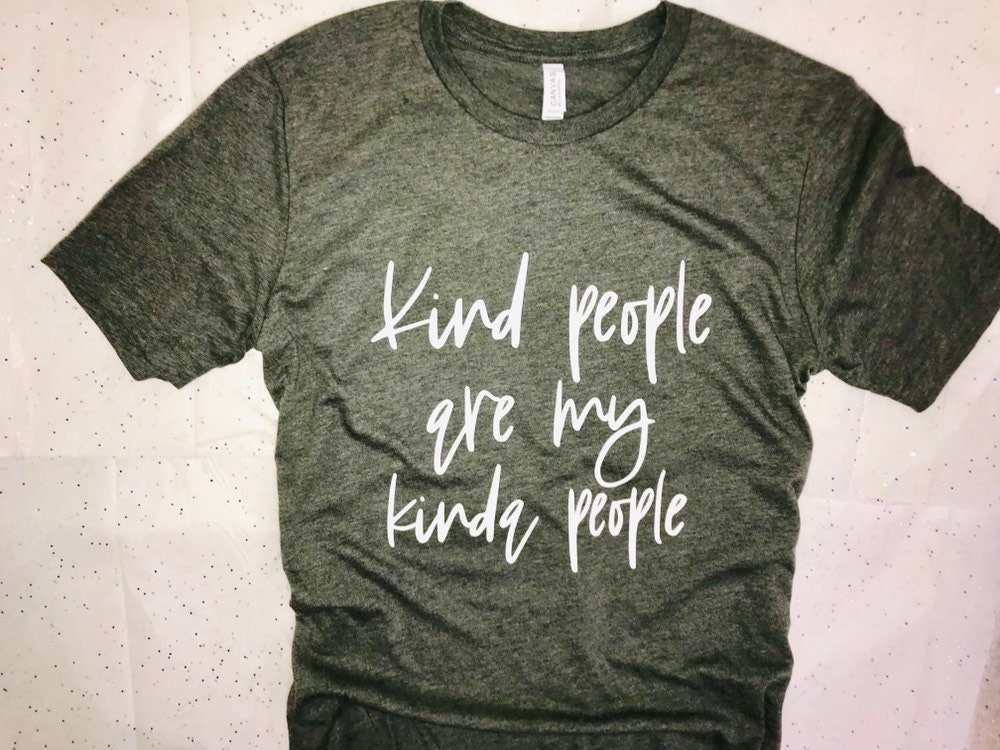 Kind People Are My Kinda People Shirt | Etsy