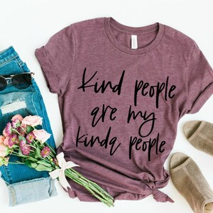 Kind People Are My Kinda People Shirt - Etsy