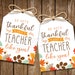 Teacher Thanksgiving Gift Tag Printable - School Teacher Thanksgiving ...