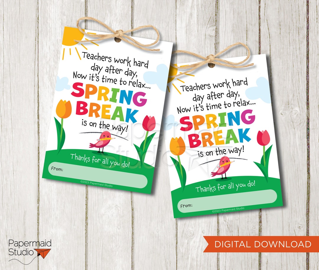 Teacher Spring Break Tag - Teacher Easter Break Gift Tag Printable ...