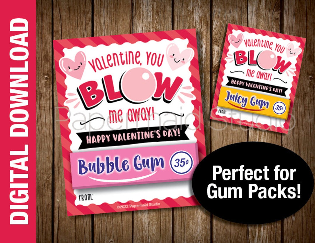 PRINTABLE Valentine's Day Gum Tag - Bubble Gum Valentine You Blow Me ...