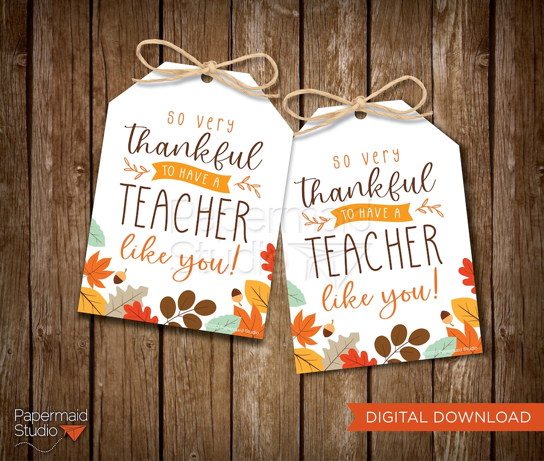 Teacher Thanksgiving Gift Tag Printable - School Teacher Thanksgiving ...