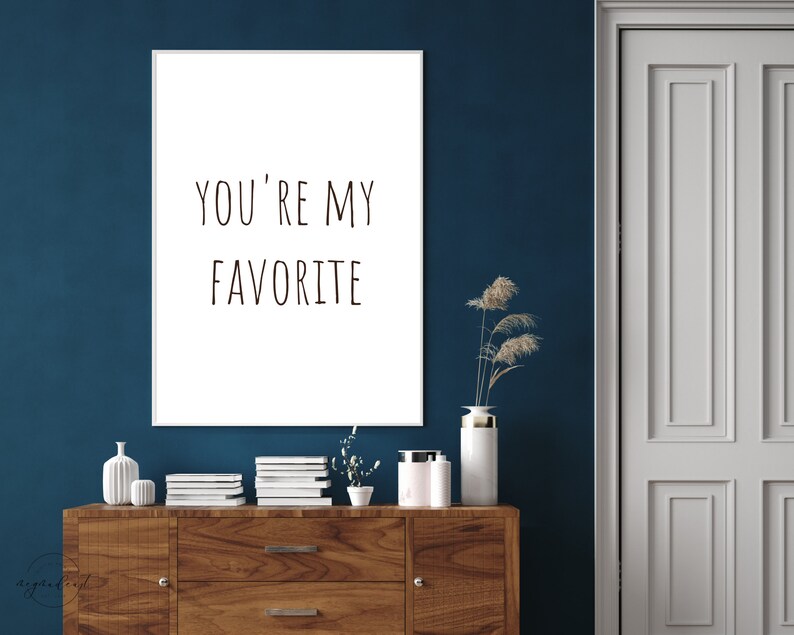 You Are My Favorite Wall Art Digital Download | Typography Wall Decor ...