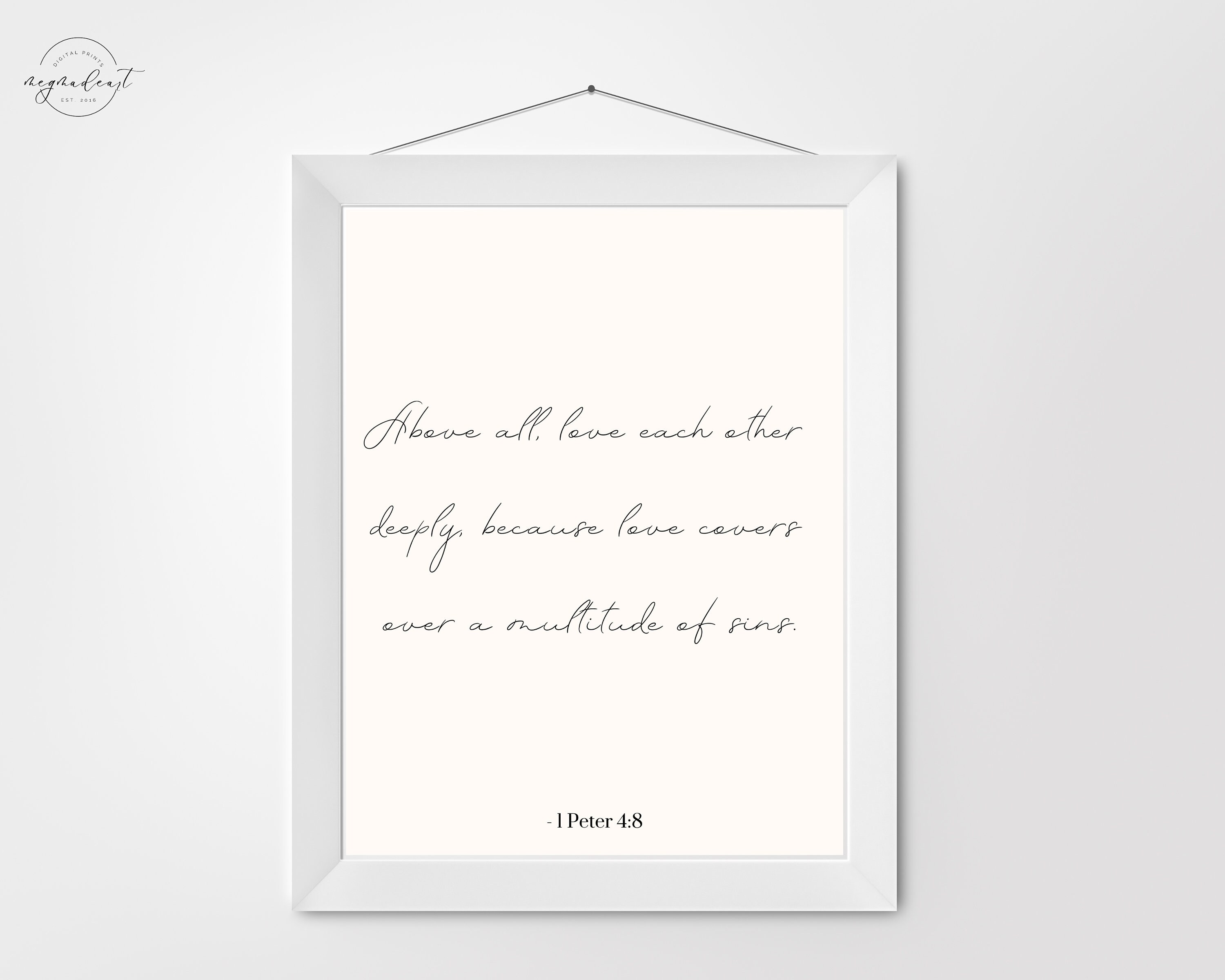 Bible Verse Digital Print Above All Love Each Other Deeply 1 Peter 4:8 ...
