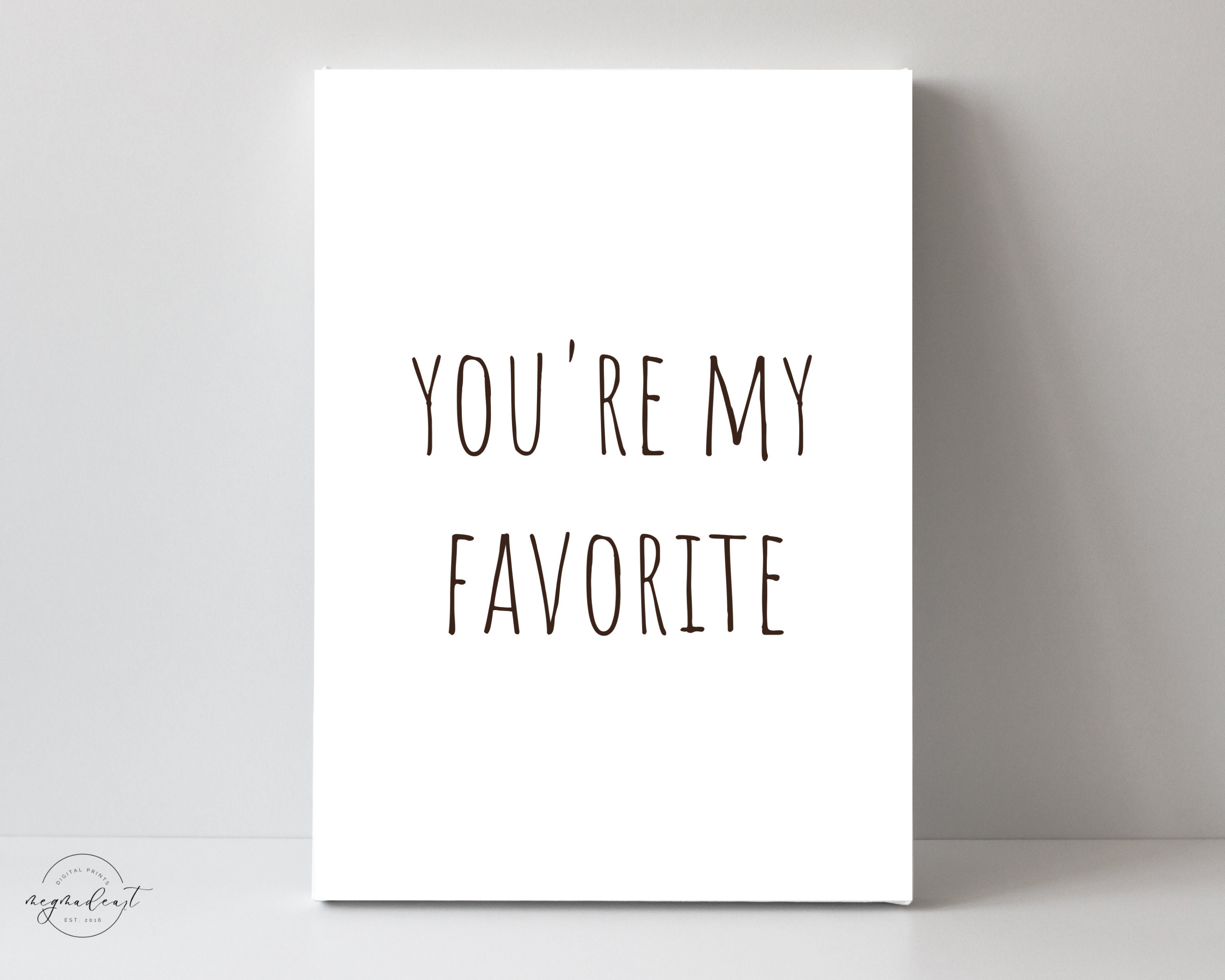 You Are My Favorite Wall Art Digital Download | Typography Wall Decor ...