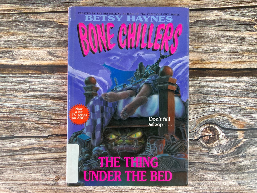 The Thing Under the Bed by Betsy Haynes | Bone Chillers Book 13 | Young ...