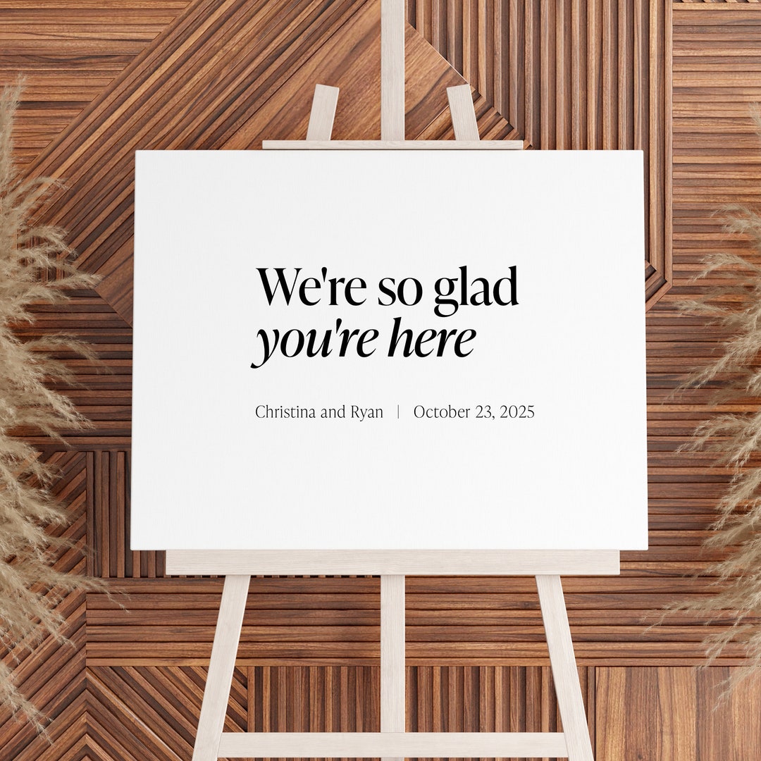 We're so Glad You're Here Wedding Welcome Sign, Welcome to Our Wedding ...