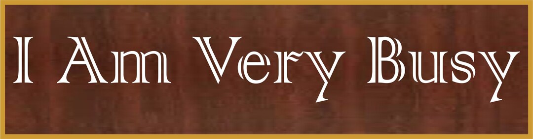 I Am Very Busy Name Plate,name Plate,funny Name Plate,name Plate Holder ...