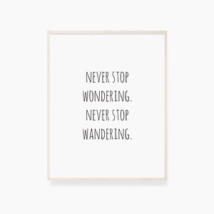 Never Stop Wondering Never Stop Wandering Printable Wall | Etsy
