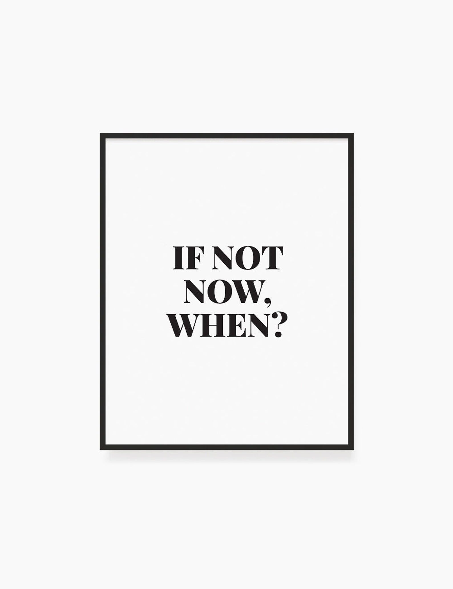 If Not Now When Printable Wall Art Quote Typography - Etsy