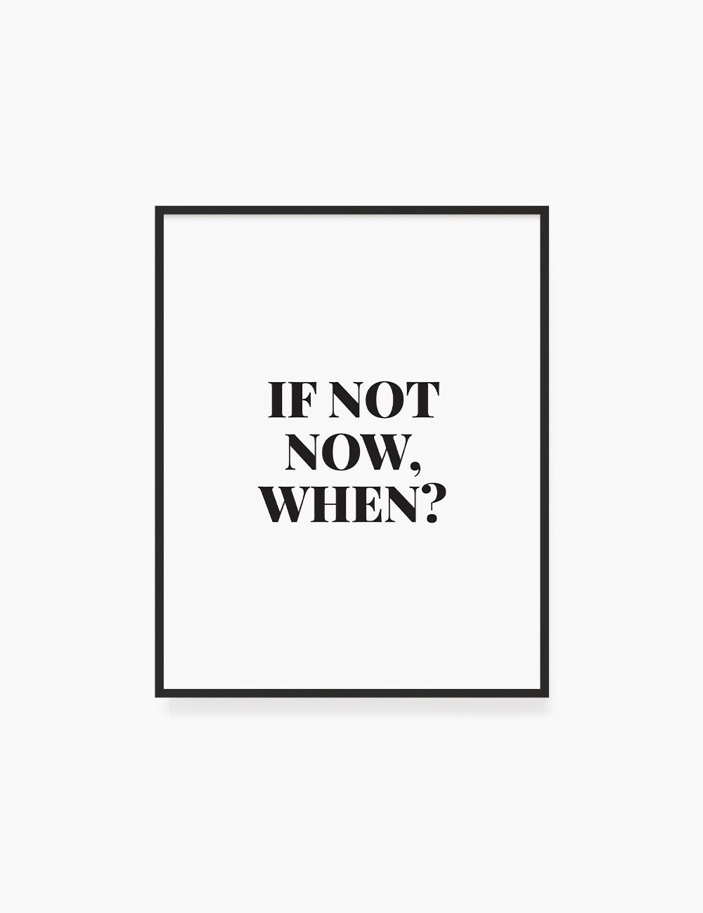If Not Now When Printable Wall Art Quote Typography - Etsy