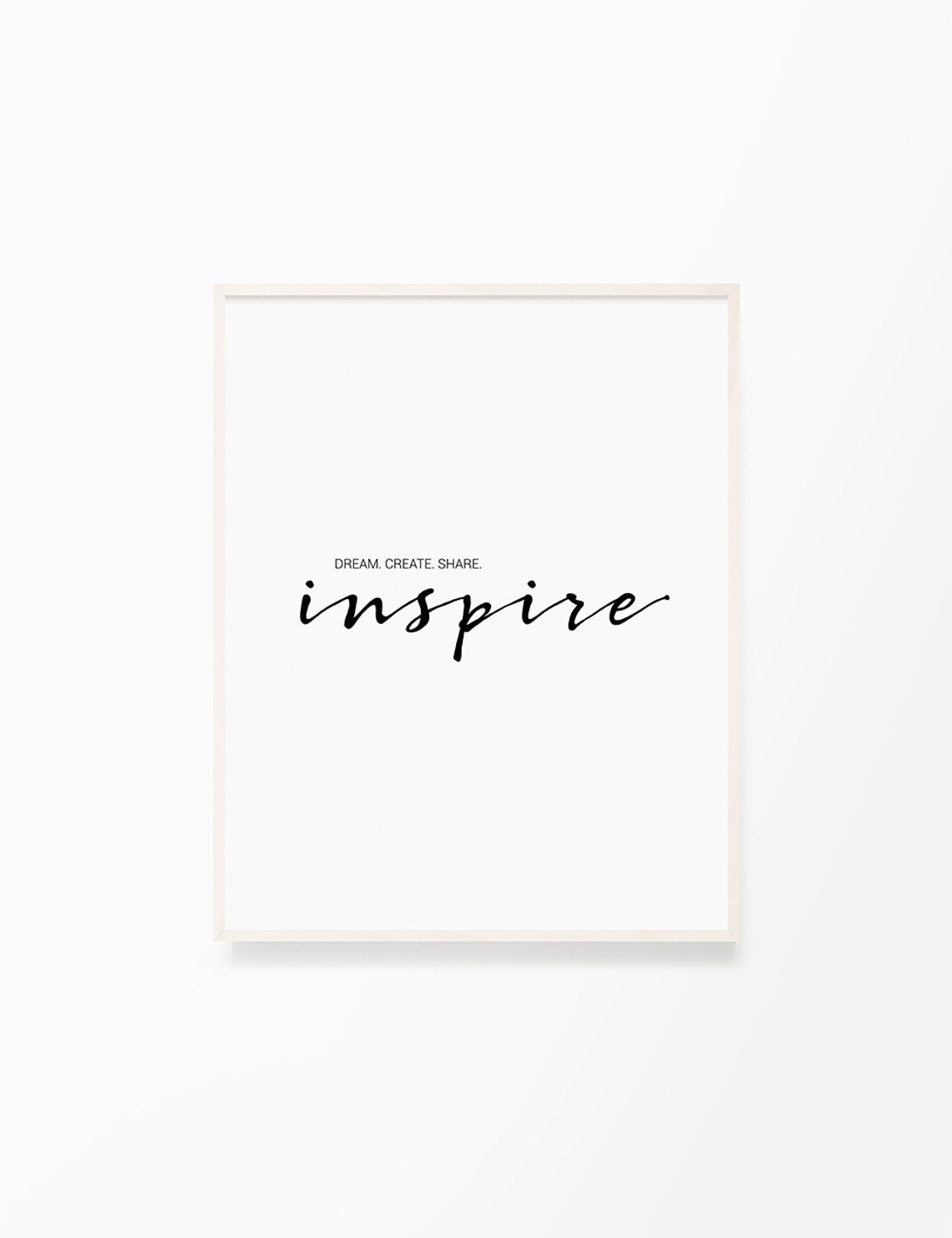 Dream Create Share Inspire, Printable Wall Art, Inspire Quote ...
