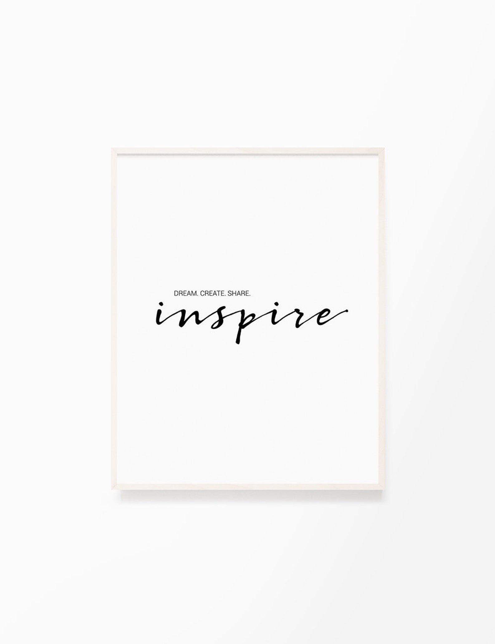 Dream Create Share Inspire, Printable Wall Art, Inspire Quote ...