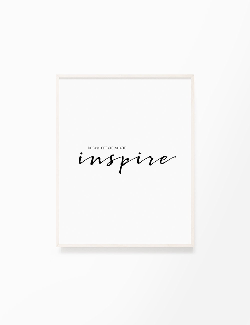 Dream Create Share Inspire, Printable Wall Art, Inspire Quote ...