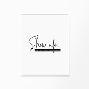 Show Up. Inspirational Poster, Digital Wall Art, Printable Quote ...