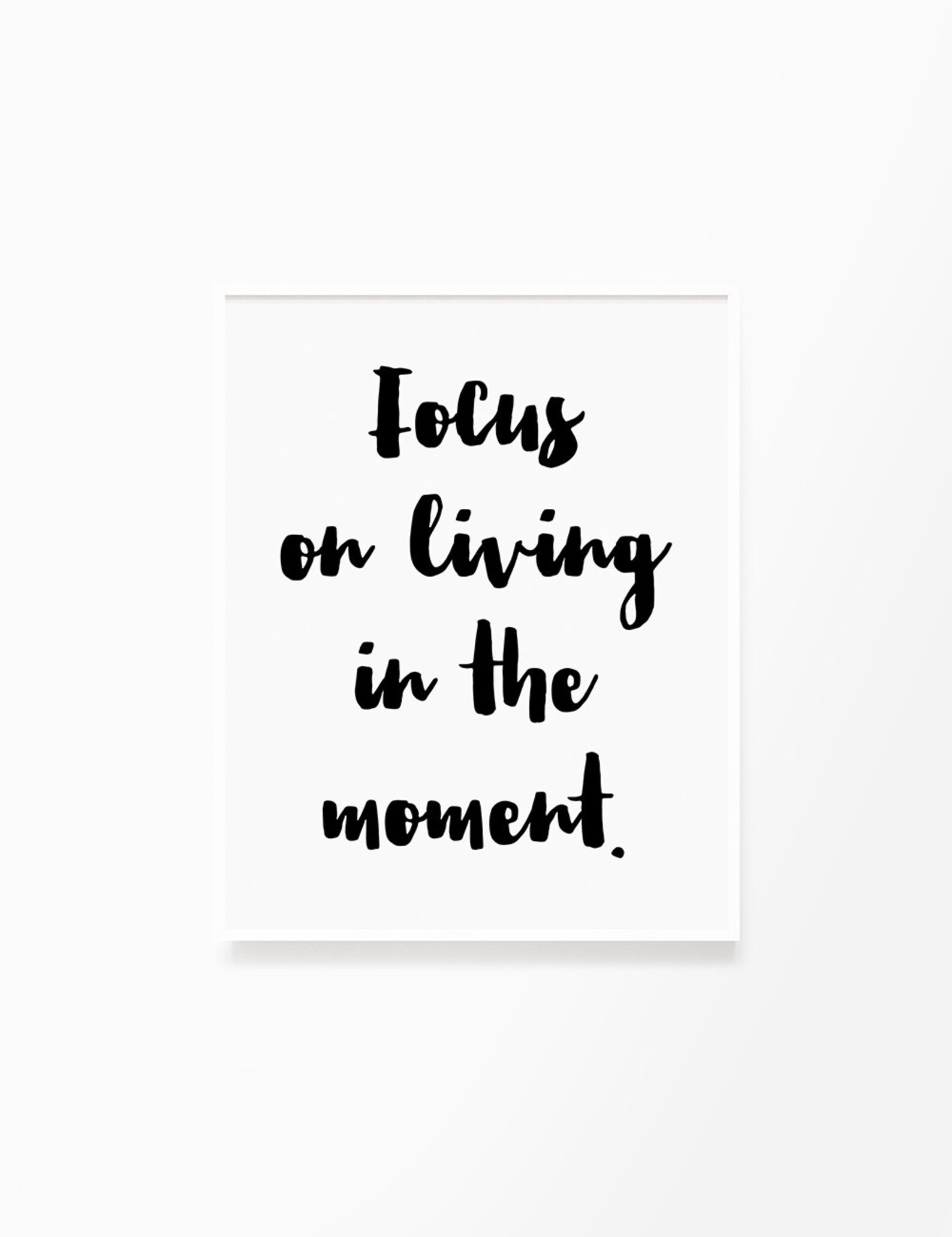 Focus On Living In The Moment Printable Wall Art Life Quote | Etsy