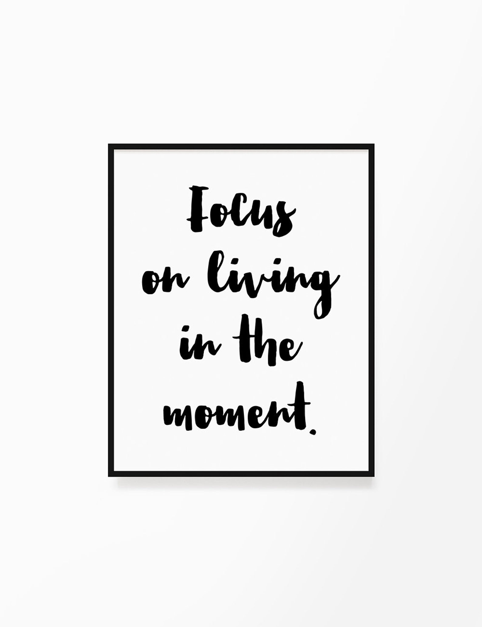Focus On Living In The Moment Printable Wall Art Life Quote | Etsy