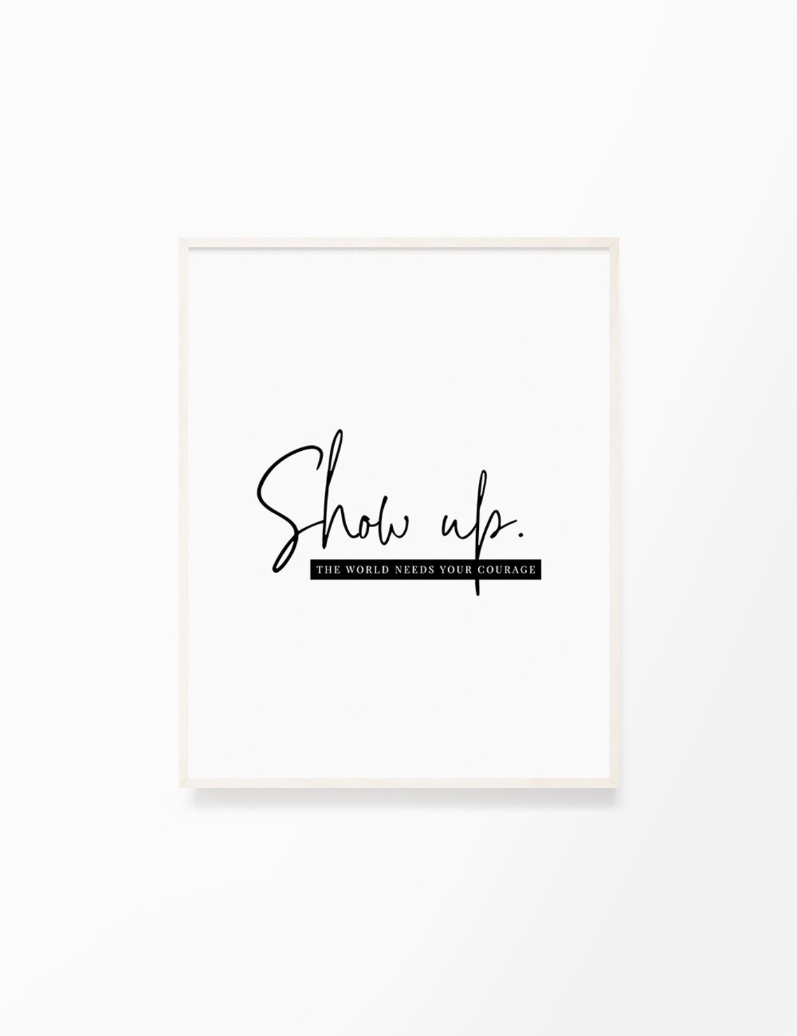 Show Up. Inspirational Poster, Digital Wall Art, Printable Quote ...