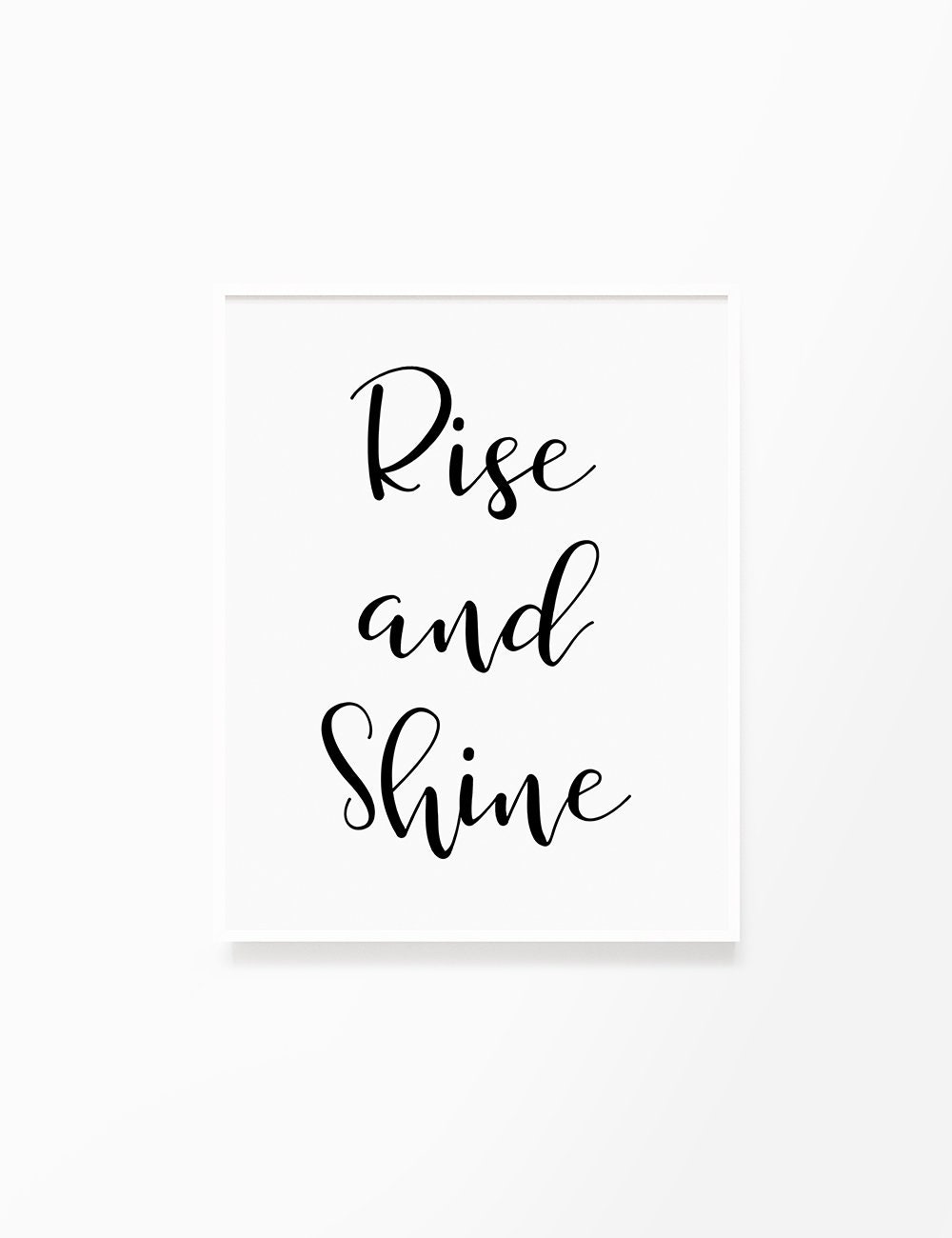 Rise and Shine Printable Wall Art Quote, Typography Poster ...