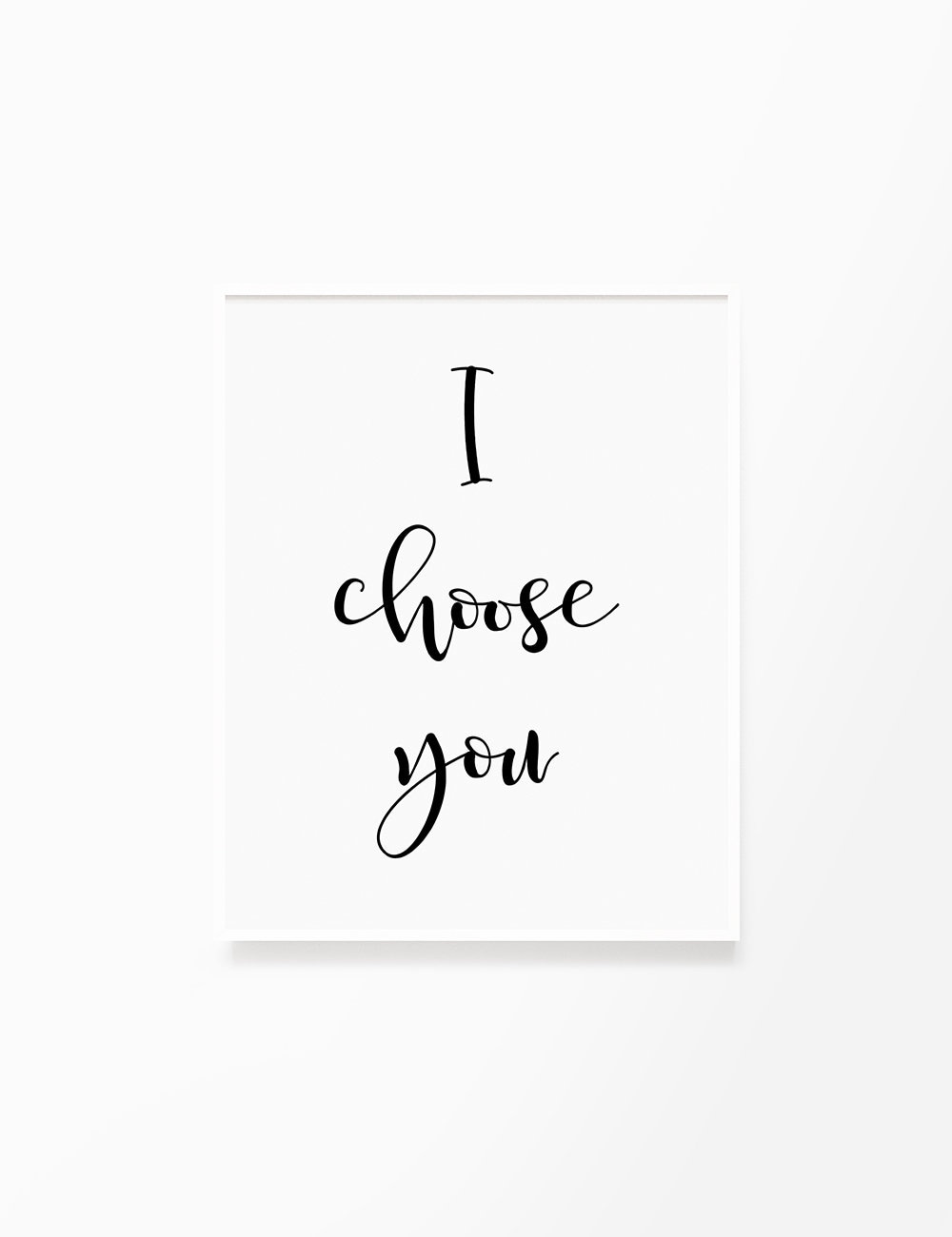 I Choose You, Printable Wall Art, Love Quote, Love Typography Poster ...