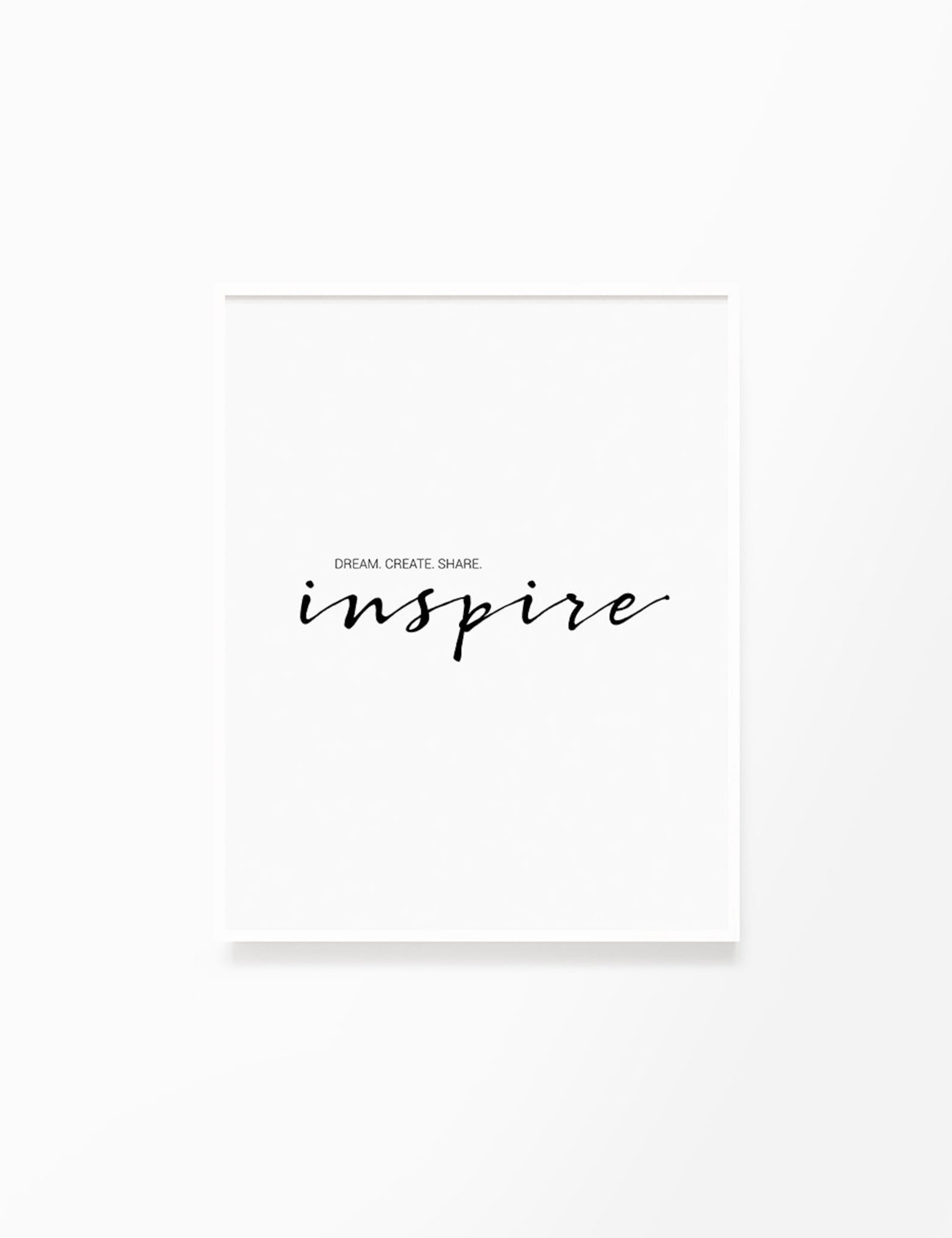 Dream Create Share Inspire, Printable Wall Art, Inspire Quote ...