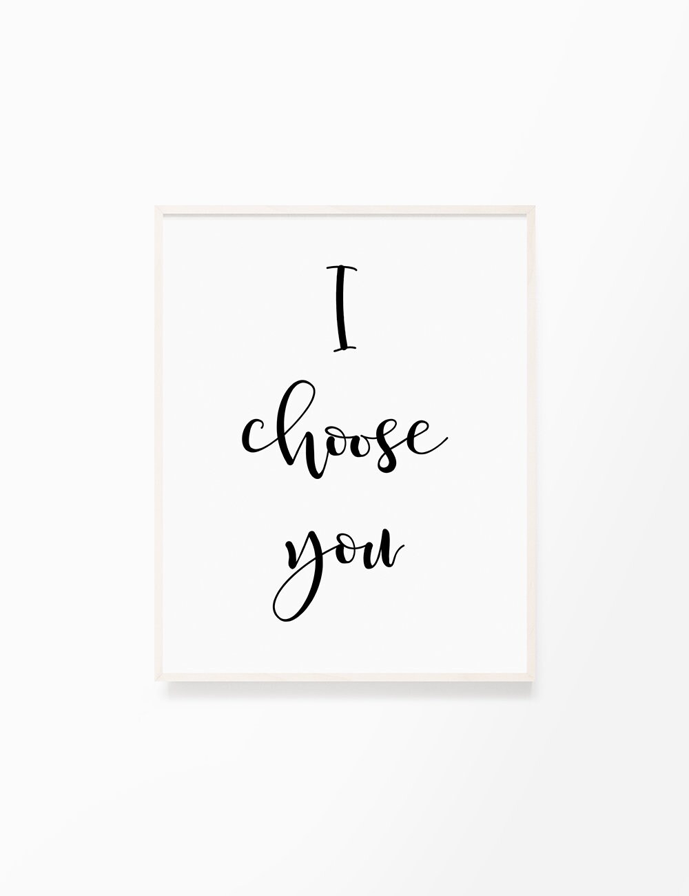 I Choose You, Printable Wall Art, Love Quote, Love Typography Poster ...