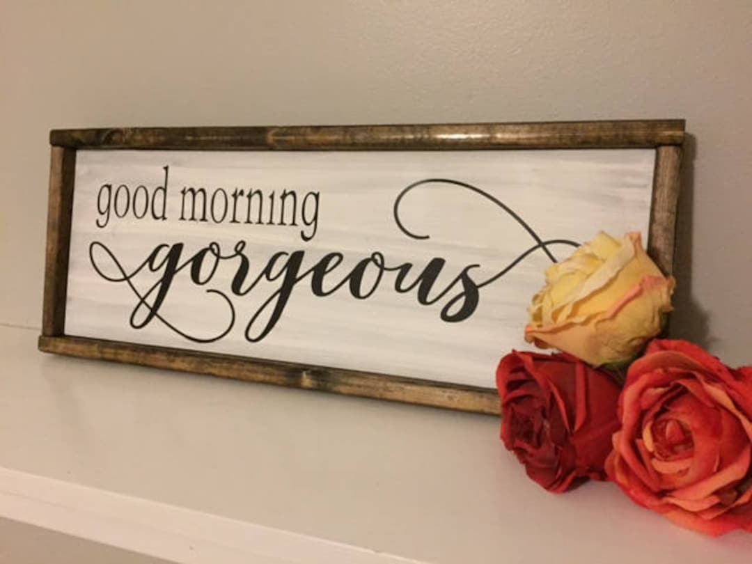 Good Morning Gorgeous. Rustic Decor. Bathroom Decor. Bedroom Decor ...
