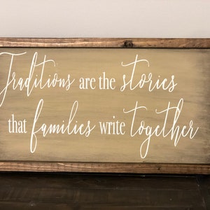 Traditions Are the Stories That Families Write Together. Handmade ...