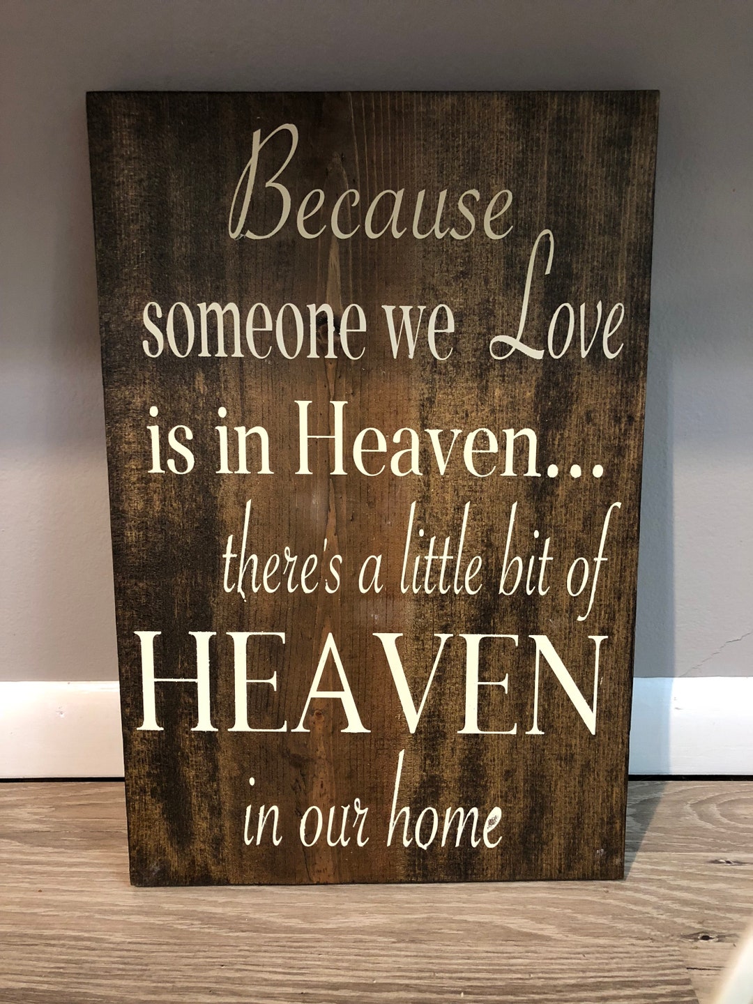 Because Someone We Love is in Heaven...there's a Little Bit of HEAVEN ...