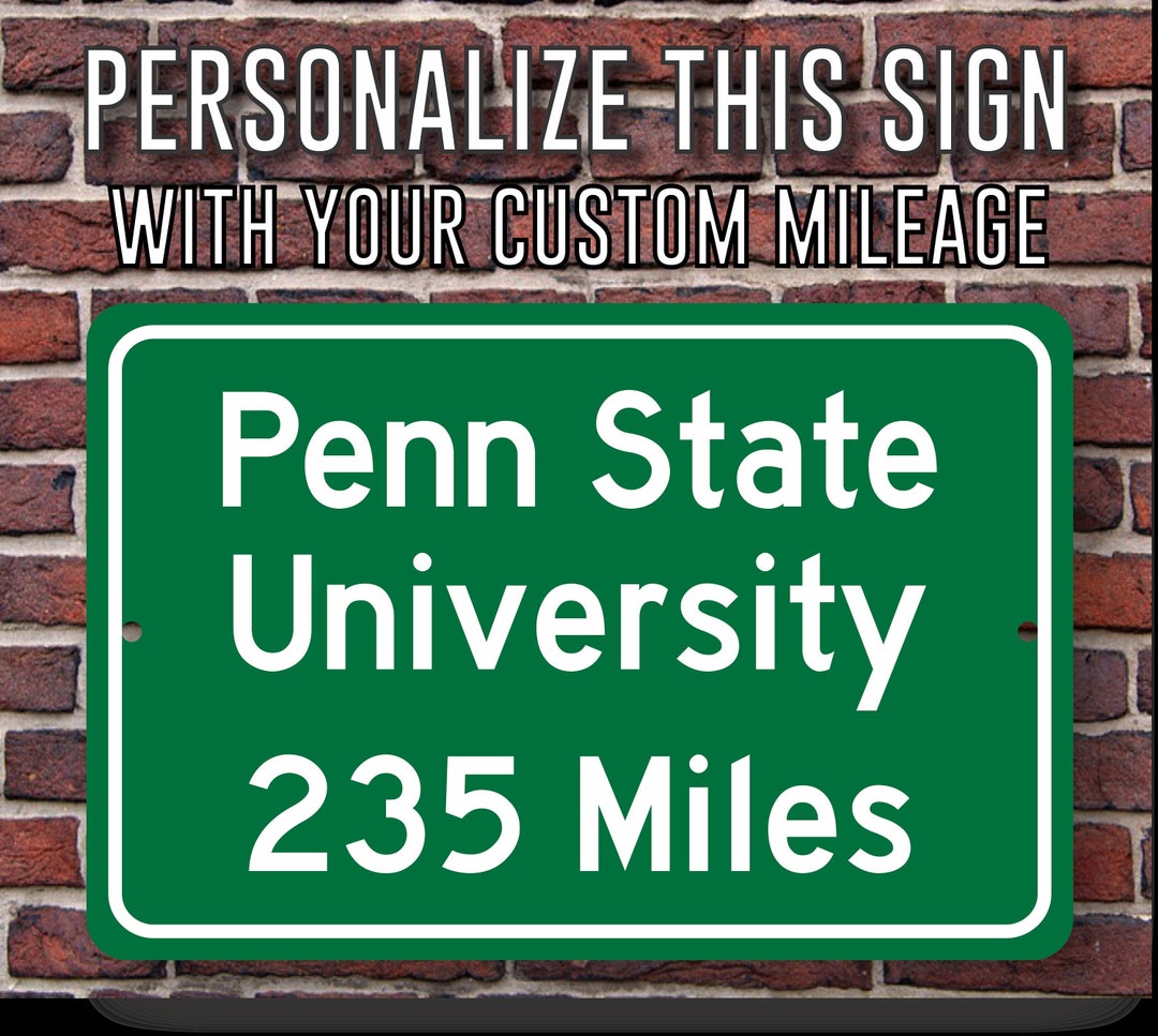 Penn State University Custom College Highway Distance Sign Home of the ...