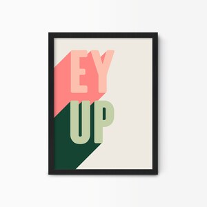 Ey up Yorkshire Quote Print, Sheffield Yorkshire House Warming Gift ...