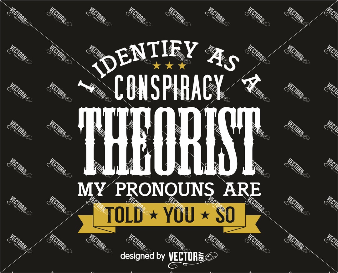 I Identify as a Conspiracy Theorist, SVG Cut File, Instant Download - Etsy